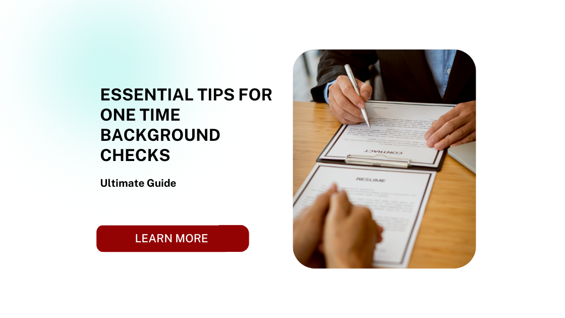 Essential Tips for One Time Background Checks - Precise Hire